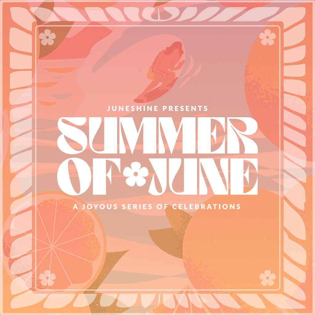 It's...THE SUMMER OF JUNE! – JuneShine